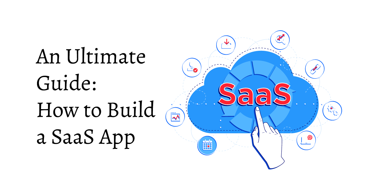 Complete Ultimate Guide How to Build a SaaS App