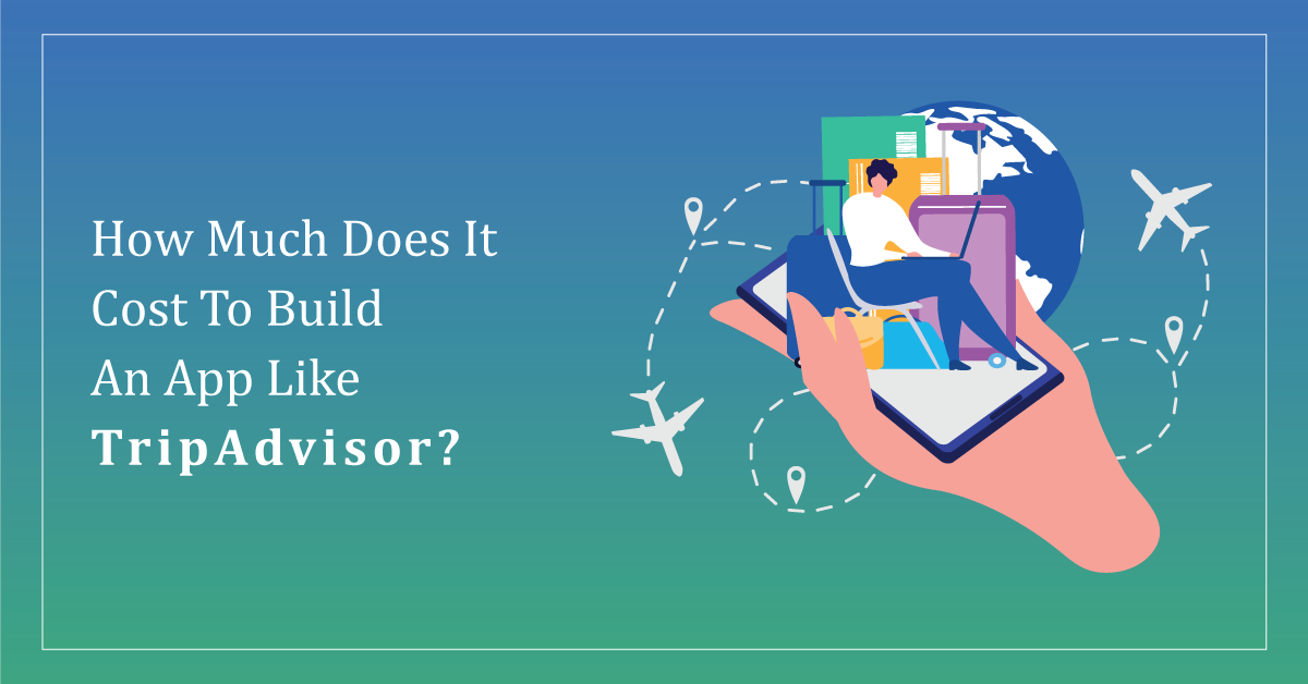 Cost To Build An App Like TripAdvisor