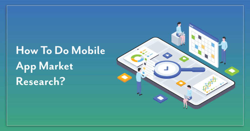 How To Do Mobile App Market Research
