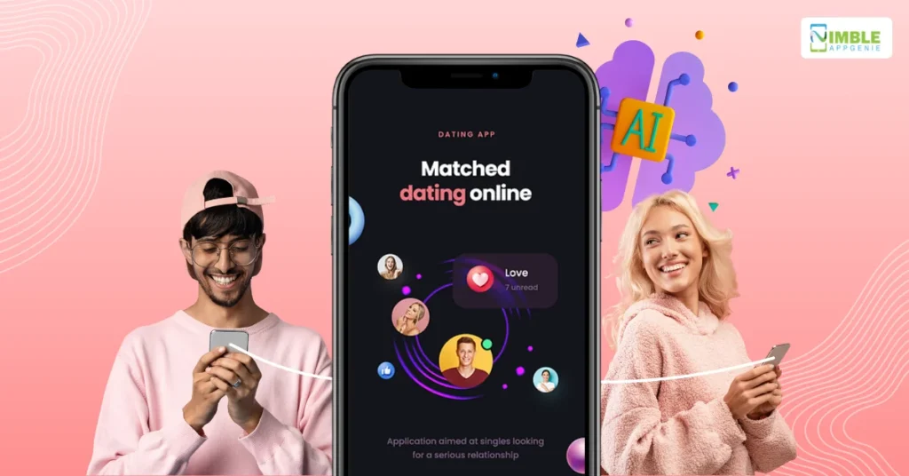 AI For Dating Apps: How AI is Changing Online Dating Scenes