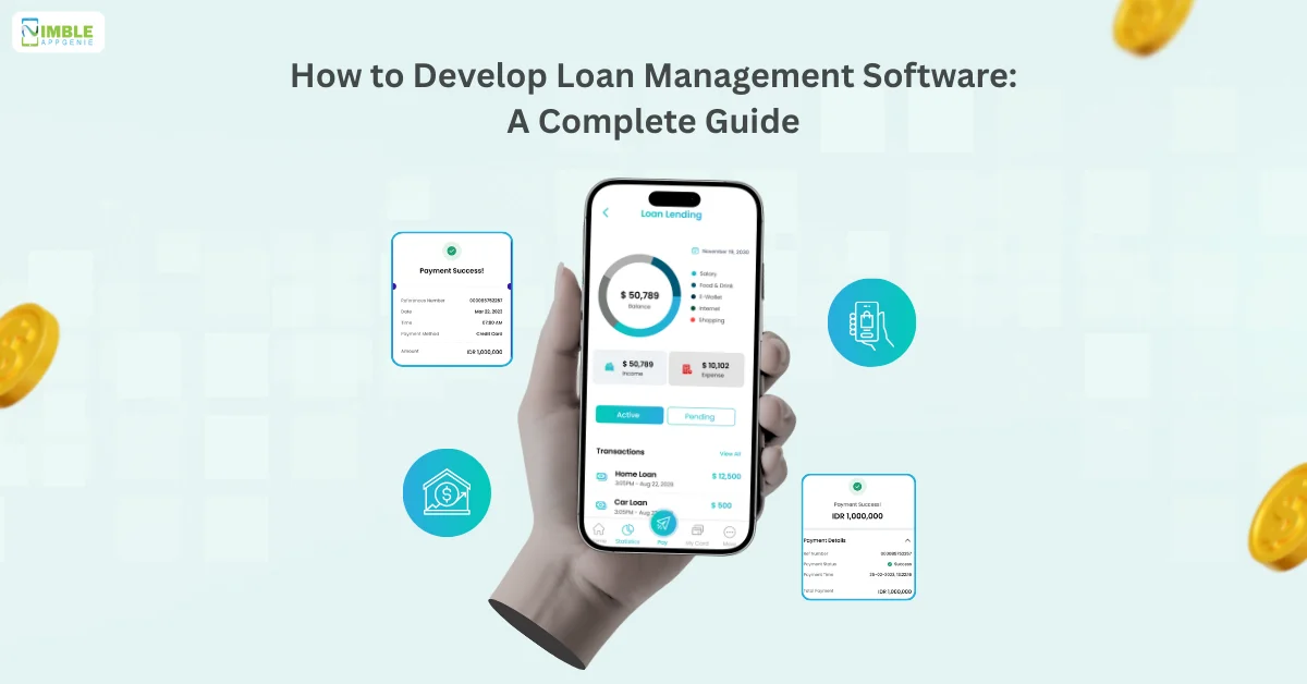 How to Develop Loan Management Software: A Complete Guide