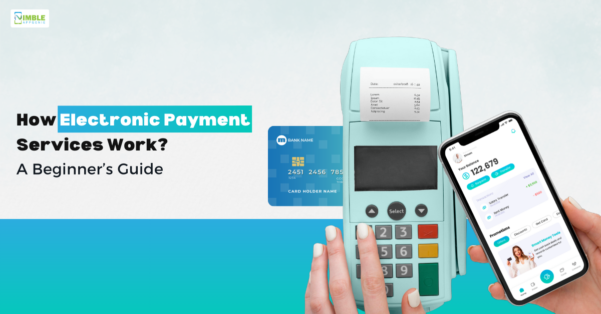 Electronic Payment Services: Overview, Steps, Benefits & More.