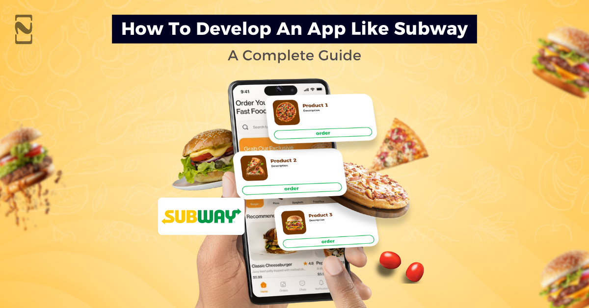 How to Develop an App like Subway: A Complete Guide
