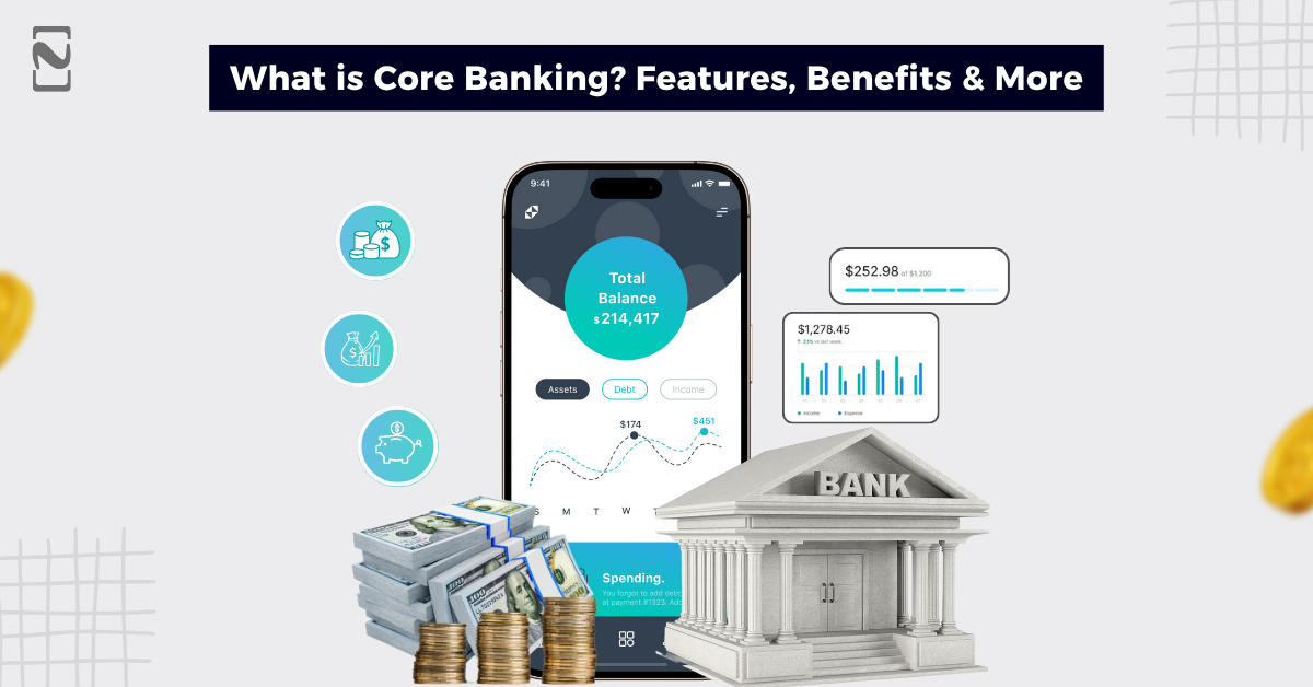 What is a Core Banking Solution? Features & Benefits