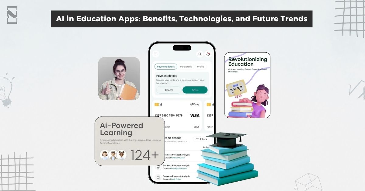 AI in Education Apps: Benefits, Technologies & Future Trends
