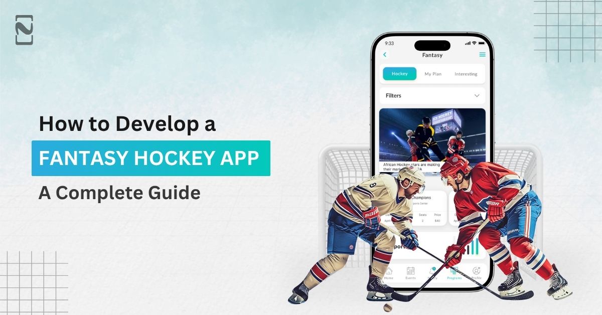 Steps to Develop a Fantasy Hockey App: The Ultimate Guide