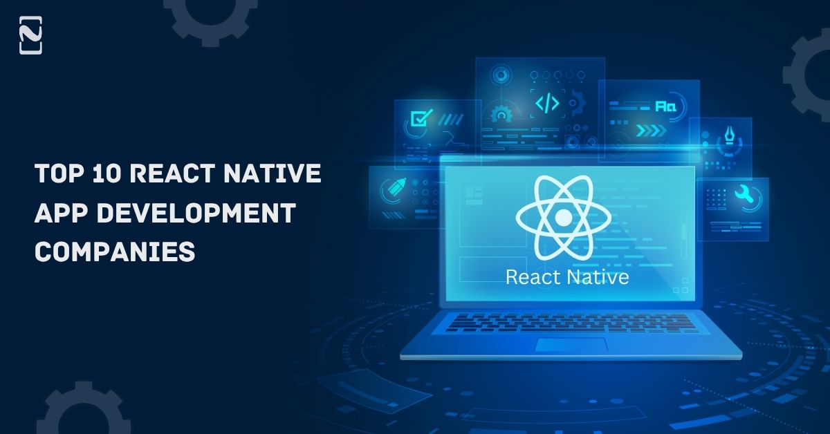 10 Top-Rated React Native App Development Companies