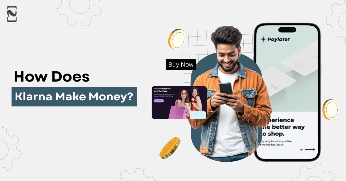 How Does Klarna Make Money? Klarna Revenue Model Explained