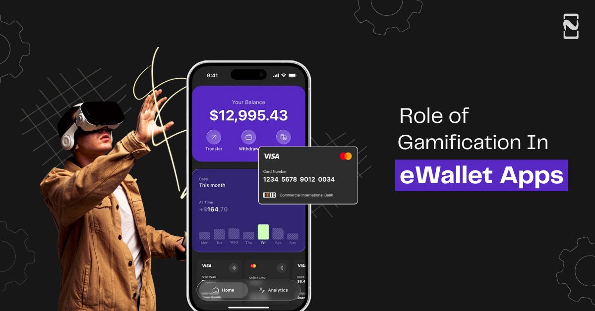 Gamification in eWallet Apps: Use Cases, Benefits & Examples
