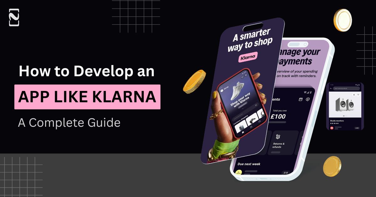 How to Develop an App Like Klarna in 2026 | Cost & Features