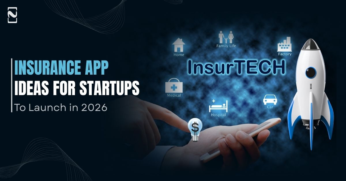 Best Insurance App Ideas for Startups to Launch in 2026