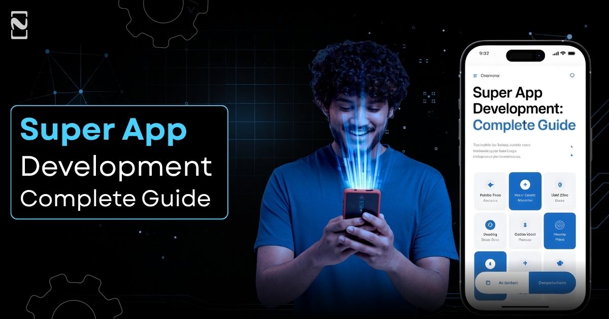 Super App Development: Complete Guide 2026 | Cost & Features